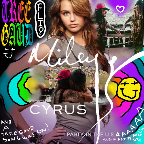 Party in the USA - Miley Cyrus - Gaud Flip by Tree Gaud - Free download ...