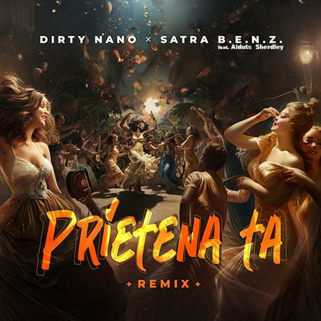 Stream Dirty Nano X Satra B.E.N.Z. - Prietena Ta Remix (feat. Alduts ...