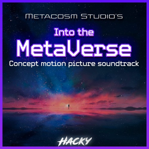 Stream HACKY official | Listen to Into the MetaVerse Unofficial Concept ...