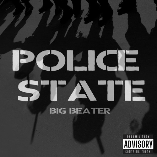 Stream Police State by BIG BEATER | Listen online for free on SoundCloud