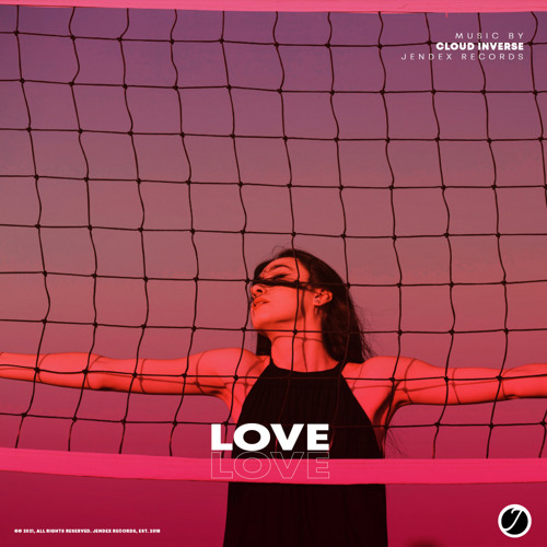 Stream Cloud Inverse - Love by Jendex Records | Listen online for free ...