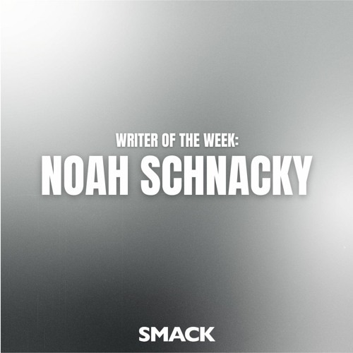 Stream SMACKSongs | Listen to Noah Schnacky - SMACK Writer of the Week (Demo Playlist) playlist ...