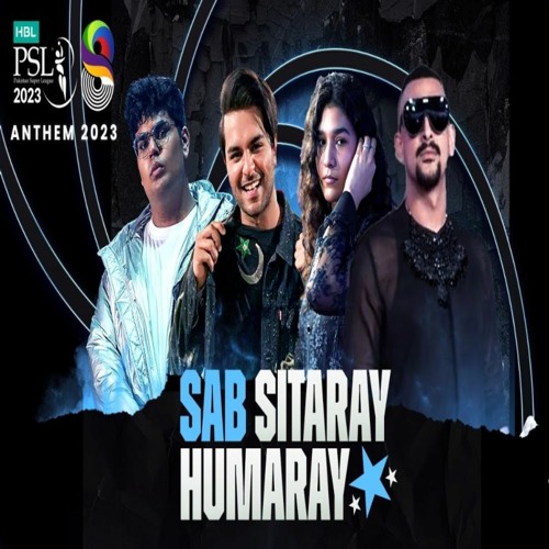 Stream Sab Sitary Humaray | HBL PSL Official Anthem 2023 | Shae Gill ...