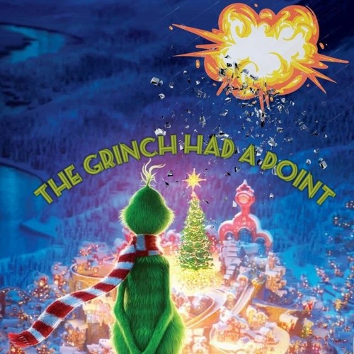 Stream The Grinch Had a Point by Mike Weage | Listen online for free on ...