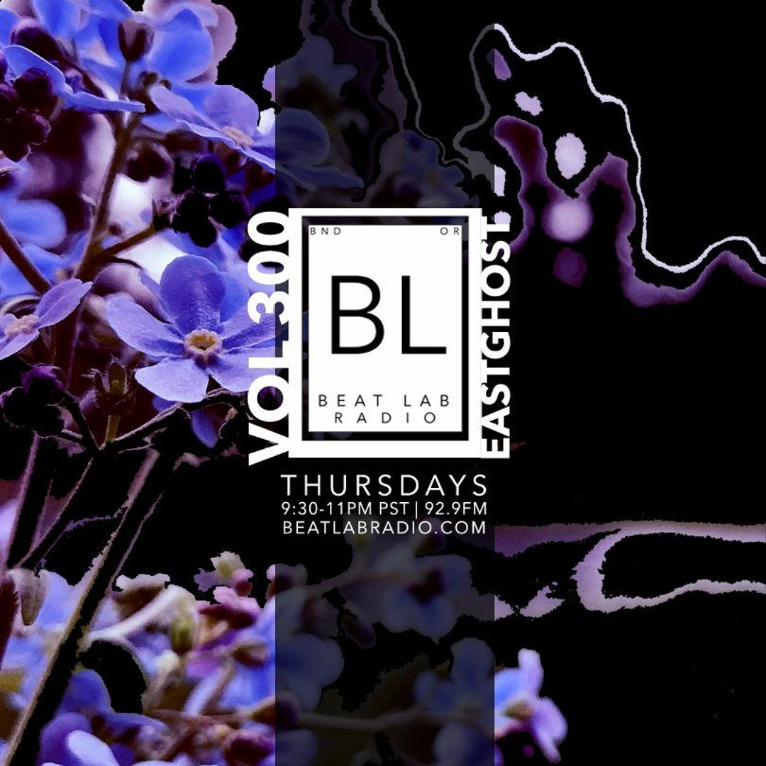 Stream EASTGHOST - Exclusive Mix - Beat Lab Radio 300 by Beat Lab Radio ...