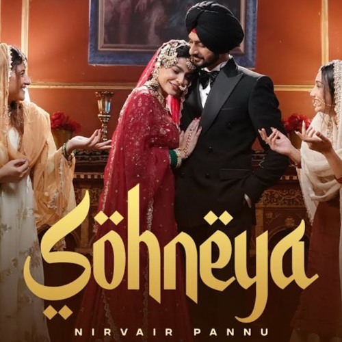 Stream Sohneya | Nirvair Pannu by Brand New Punjabi Songs | Listen online for free on SoundCloud