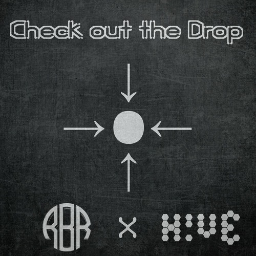 Stream RBR & H!VE - Check Out The Drop by H!VE | Listen online for free ...