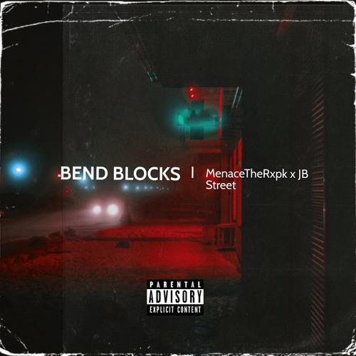 Stream MenaceeThaRxpk x JB Street - Bend Blocks by Menace The Ripk😈 ...