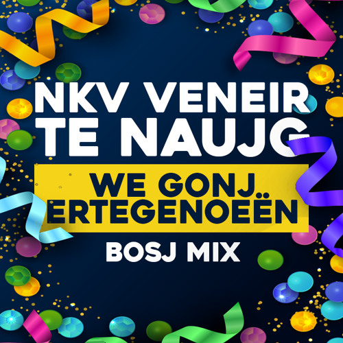 Stream We gonj ertegenoeën (Bosj Mix) by NKV VENEIR TE NAUJG | Listen ...