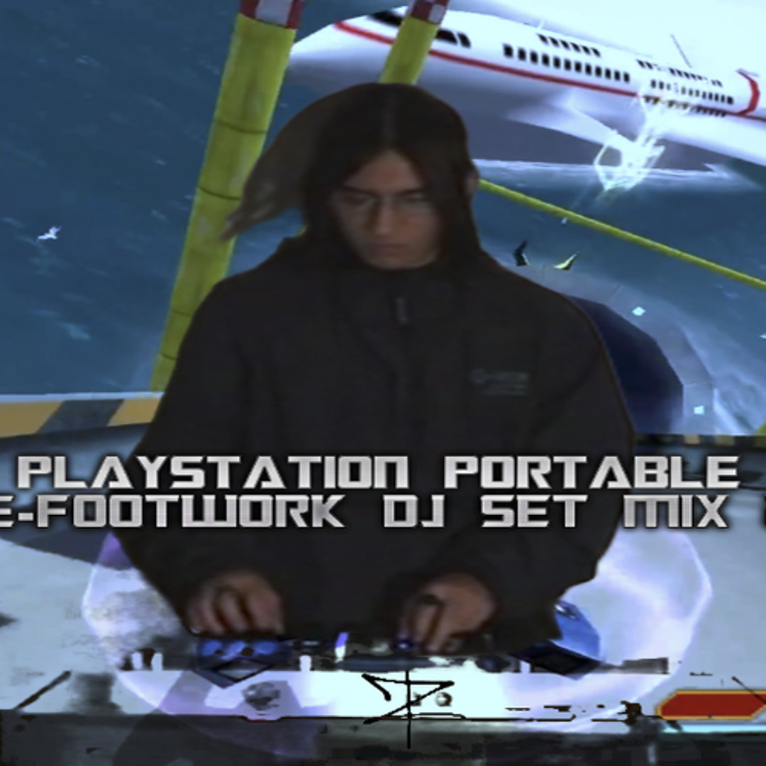 Stream PLAYSTATION PORTABLE JUKE-FOOTWORK DJ SET MIX 2025 by LA ILUSIÓN ...