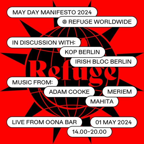 Stream May Day Manifesto - Irish Bloc Berlin - 01 May 2024 by Refuge Worldwide | Listen online ...
