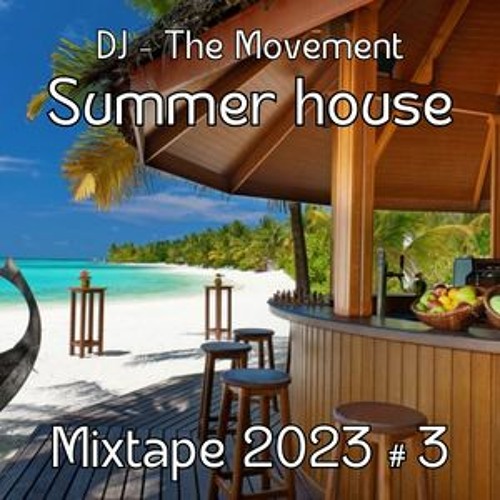 Stream Summer House Mixtape 2023 #3 by DJ - The Movement | Listen ... Stream Summer House Mixtape 2023 #3 by DJ - The Movement | Listen ...