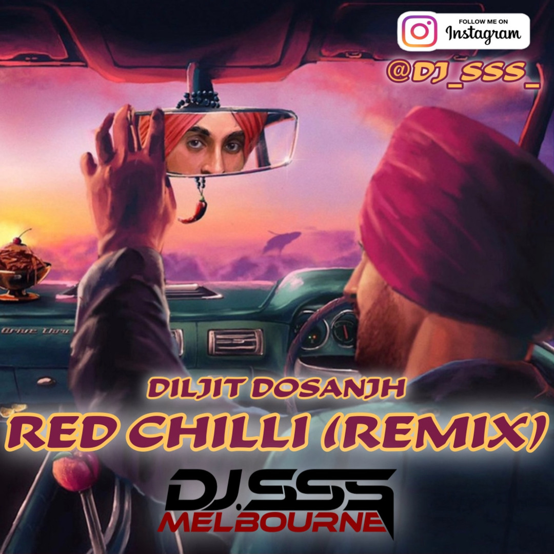 Stream Red Chilli - Diljit -DJ SSS Remix (Drive Thru) by DJ SSS ...