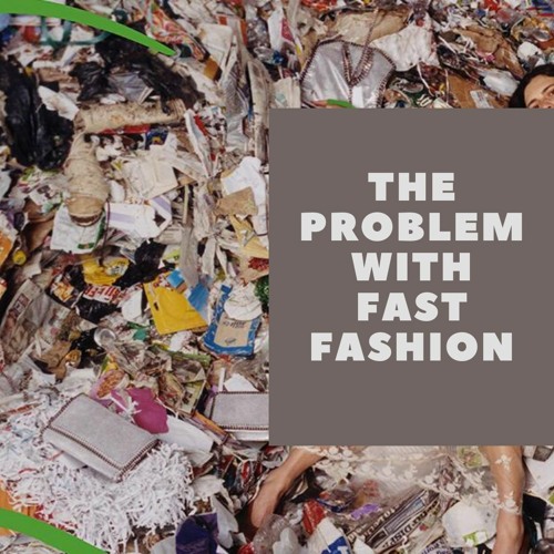 Stream episode The Problem with Fast Fashion by FastFashion101 podcast ... Stream episode The Problem with Fast Fashion by FastFashion101 podcast ...