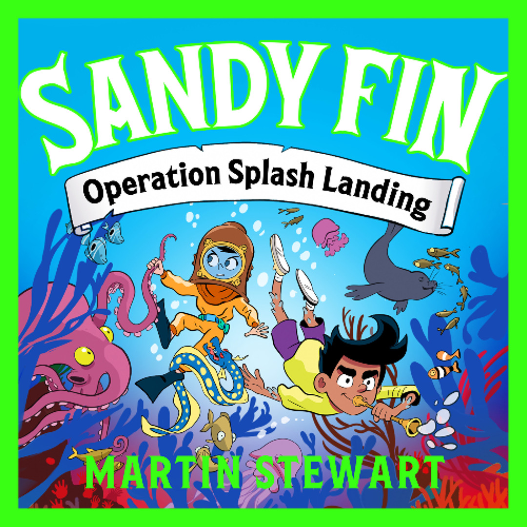 Stream Sandy Fin: Operation Splash Landing by Martin Stewart, read by ...