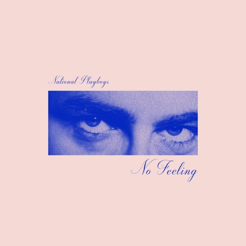 Stream No Feeling by National Playboys | Listen online for free on ...