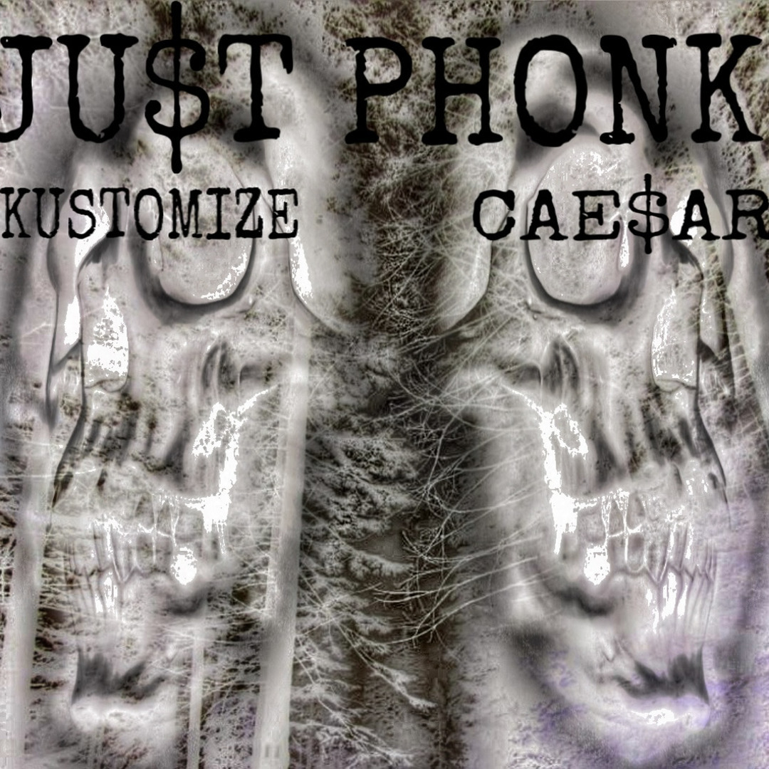 Stream JU$T PHONK! (PROD. KUSTOMIZE X CAE$AR) by kustomize | Listen ...