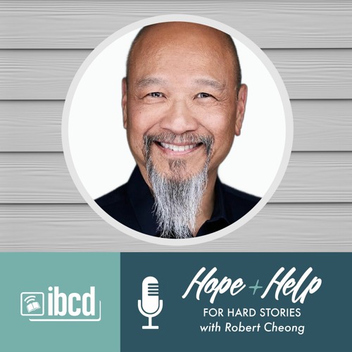 Stream Hope + Help for Hard Stories with Robert Cheong by Hope + Help ...