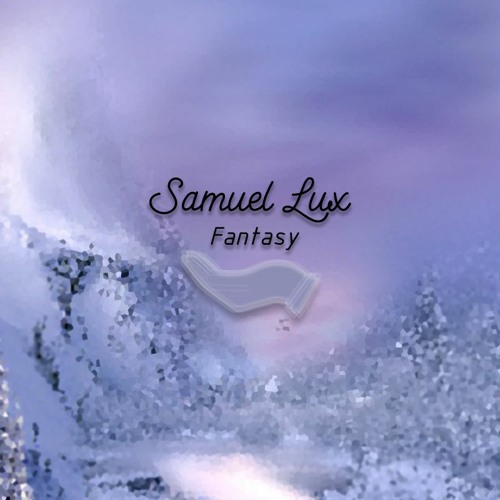 Stream Fantasy by Samuel Lux | Listen online for free on SoundCloud