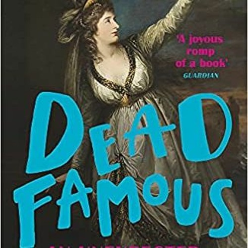 Stream KINDLE Dead Famous: An Unexpected History of Celebrity from ...