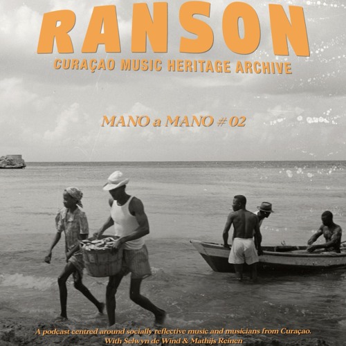 Stream Ranson: Mano a Mano #02 by RANSON: Curaçao Music Heritage ...