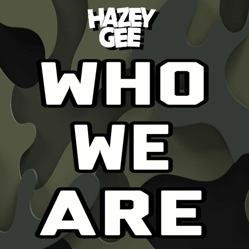 Stream WHO WE ARE. By HAZEY GEE.(final Edit) by hazey gee | Listen ...