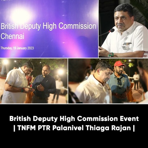 Stream British Deputy High Commission Event | TNFM PTR Palanivel Thiaga ...