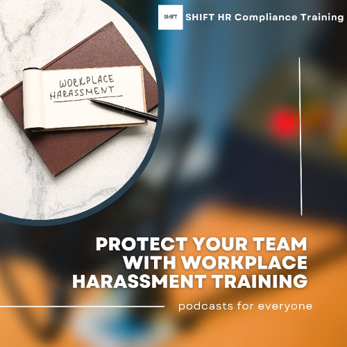 Stream Protect Your Team with Workplace Harassment Training by SHIFT HR ...