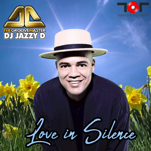 Stream Love in Silence by Dj Jazzy D The GrooveMaster | Listen online for free on SoundCloud