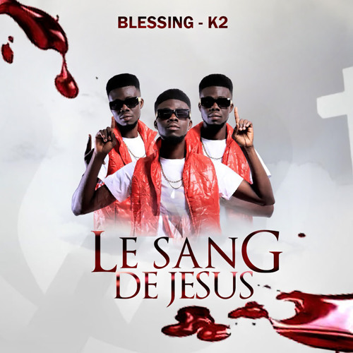 Stream Le sang de Jesus by Blessing-K2 | Listen online for free on ...