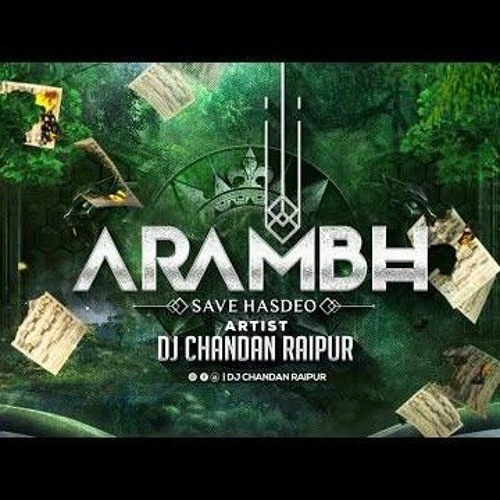 Stream Arambh Hai Prachand | The Chandan Rock (Save Hasdeo) Theme 2022 New Remix by The Chandan ...