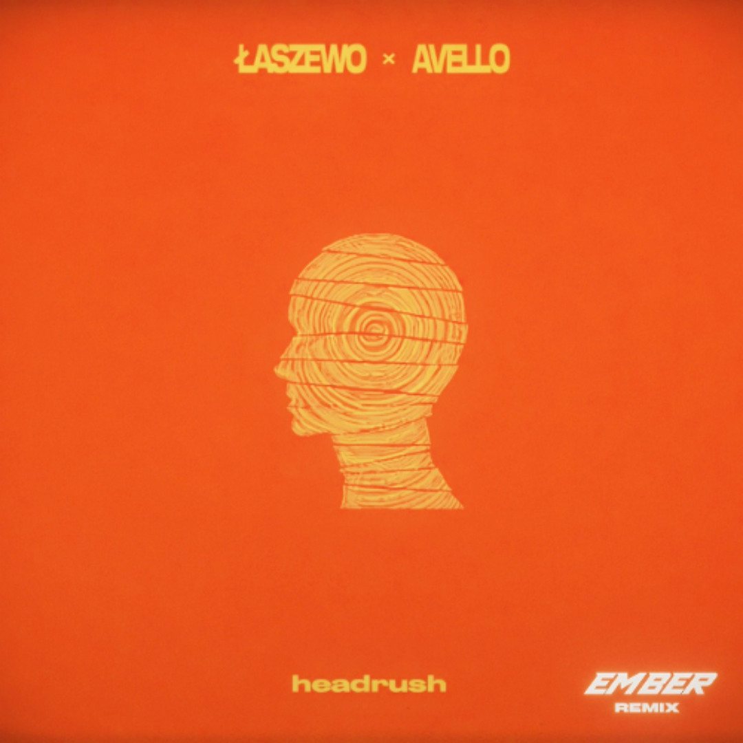 Stream LASZEWO, AVELLO - Headrush (EMBER Remix) by EMBER | Listen ...