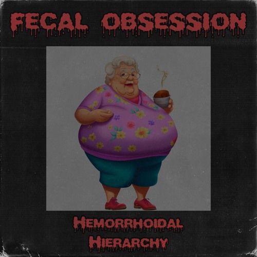 Stream Hemorrhoidal Hierarchy (Single) by Fecal Obsession | Listen ...