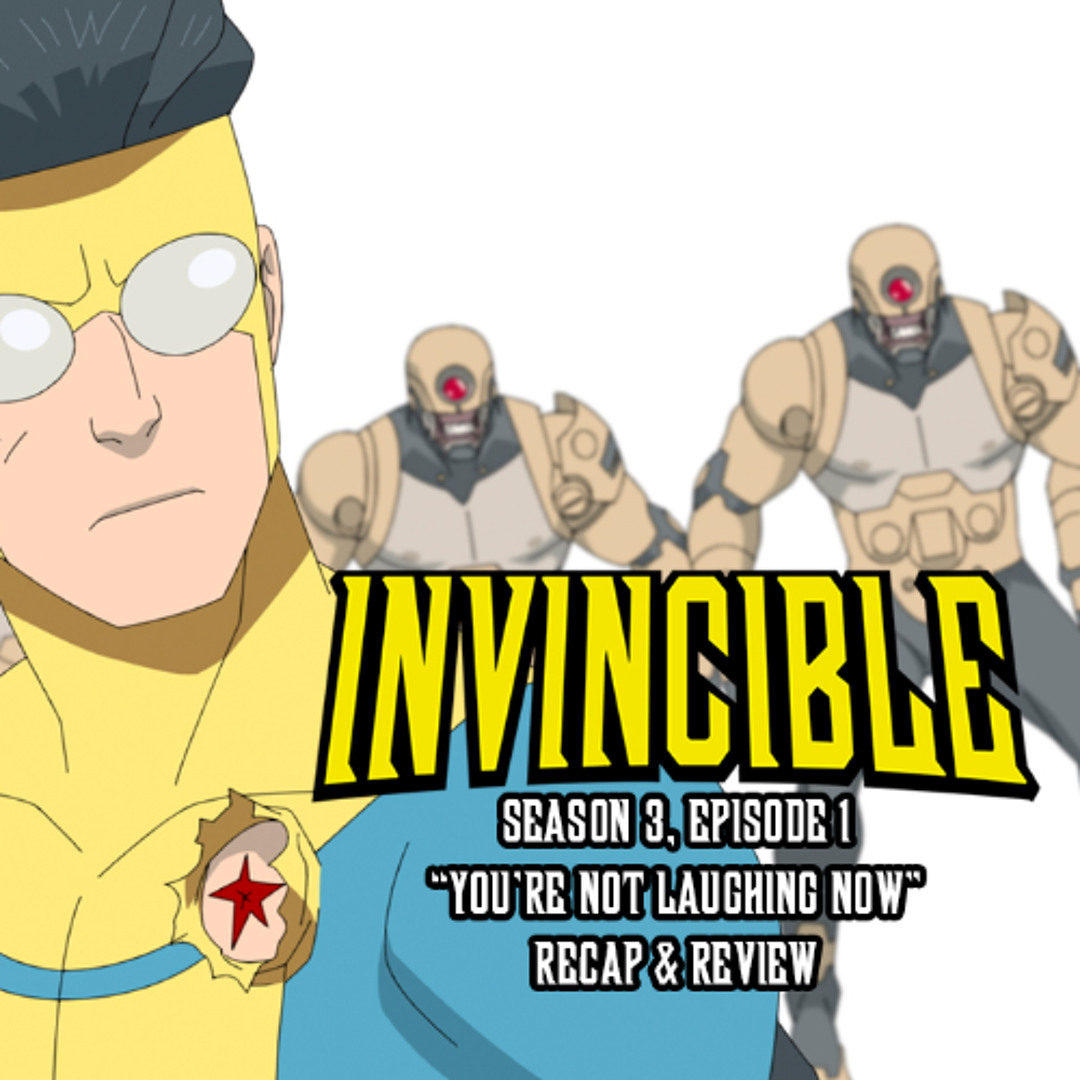 Stream Invincible, Season 3, Episode 1 "You're Not Laughing Now" | Recap & Review by Comic Book ...