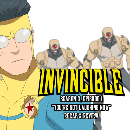 Stream Invincible, Season 3, Episode 1 "You're Not Laughing Now ...
