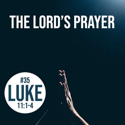 Listen to music albums featuring Luke - 35 - The Lord's Prayer 2 (11:1 ...