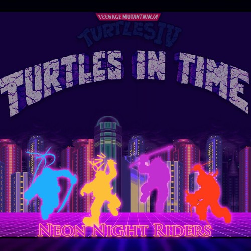 Stream Turtles In Time - Neon Night Riders by Neon X | Listen online ...