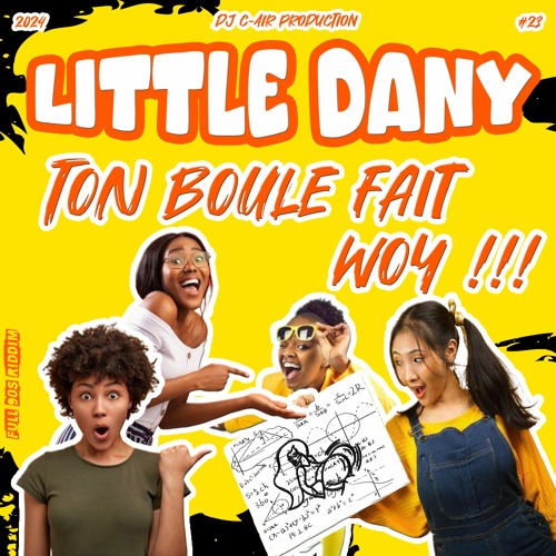 Stream LITTLE DANY - TON BOULE FAIT WOY - FULL 90S RIDDIM 2024 - DJ C ...