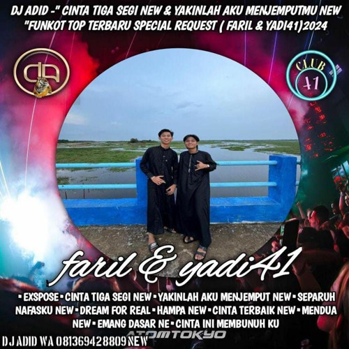 Stream DJ ADID -''CINTA TIGA SEGI NEW & YAKINLAH AKU MENJEMPUTMU NEW''FUNKOT(YADI & FARIL)2024 ...