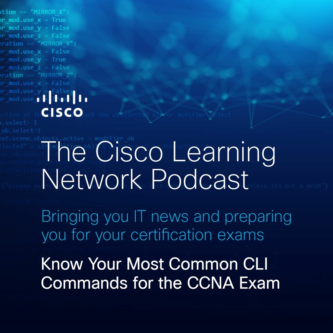 Stream episode Know Your Most Common CLI Commands for the CCNA Exam by ...