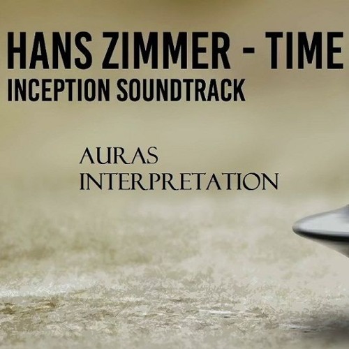 Stream Hans Zimmer - Time (Auras Interpretation) Unofficial by Auras ...