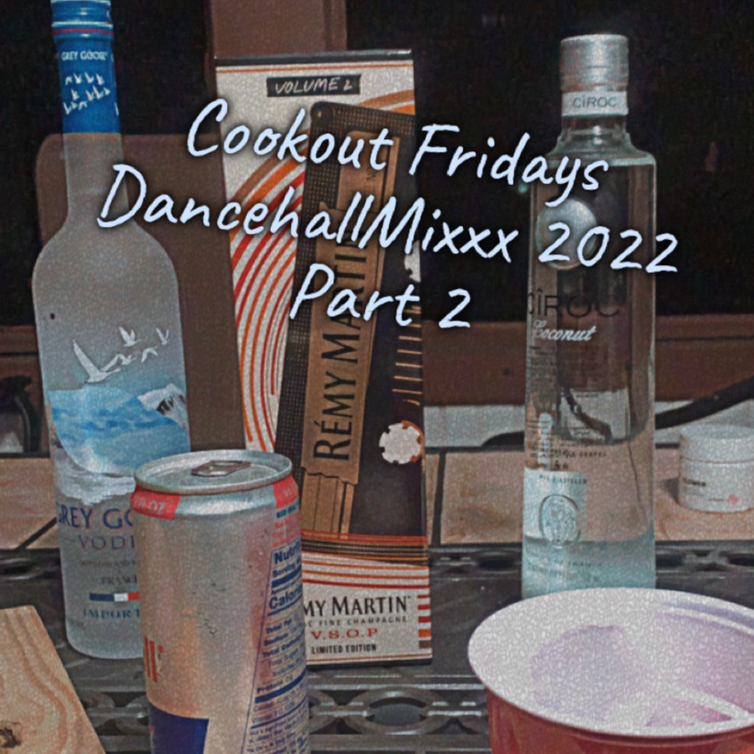 Stream FridayNight CookOut...Dancehall Reagge Mixx 2022 Part 2 by DJ ...