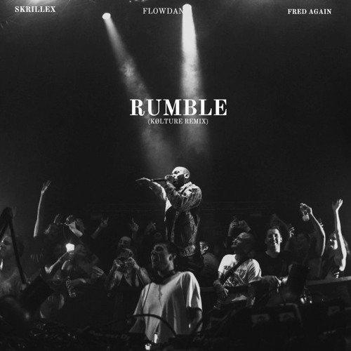 Stream Skrillex, Fred Again.. & Flowdan - Rumble (KØLTURE Remix) by ...