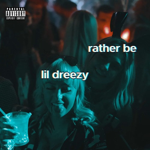 Stream rather be by Lil Dreezy | Listen online for free on SoundCloud
