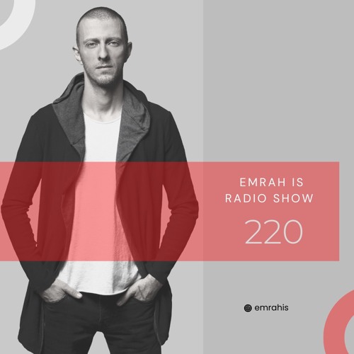 Emrah Is - Radioshow Episode 220 2024-03-04