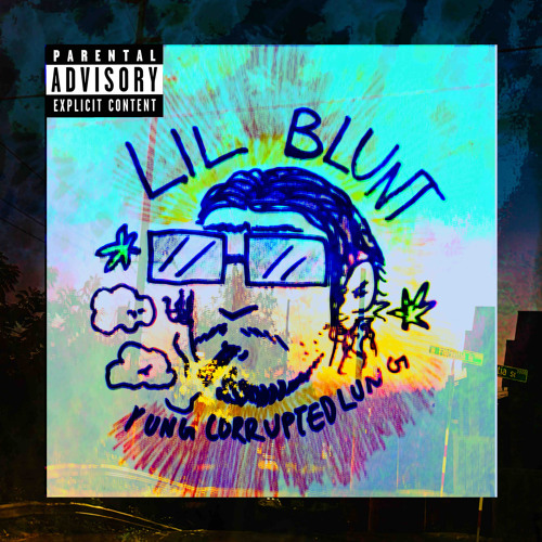Stream Lil Blunt by YungCorruptedLung | Listen online for free on SoundCloud