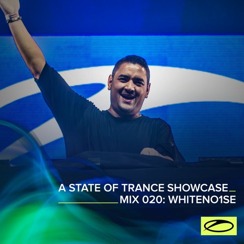 Stream A State Of Trance Showcase - Mix 020: WHITENO1SE by A State Of ... Stream A State Of Trance Showcase - Mix 020: WHITENO1SE by A State Of ...