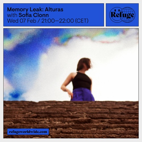 Stream Memory Leak: Alturas - Sofia Clonn - 07 Feb 2024 by Refuge Worldwide | Listen online for ...