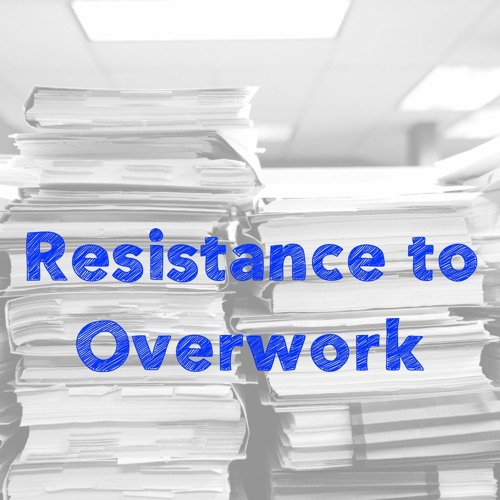 Stream episode Resistance To Overwork by EM Over Easy podcast | Listen ...