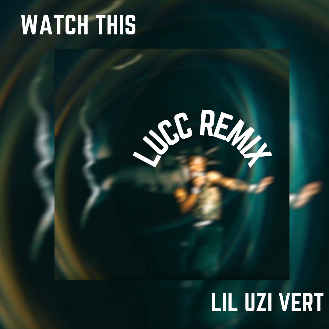 Listen to WATCH THIS - LIL UZI VERT - (HOUSE REMIX)[FREE DOWNLOAD] by ...